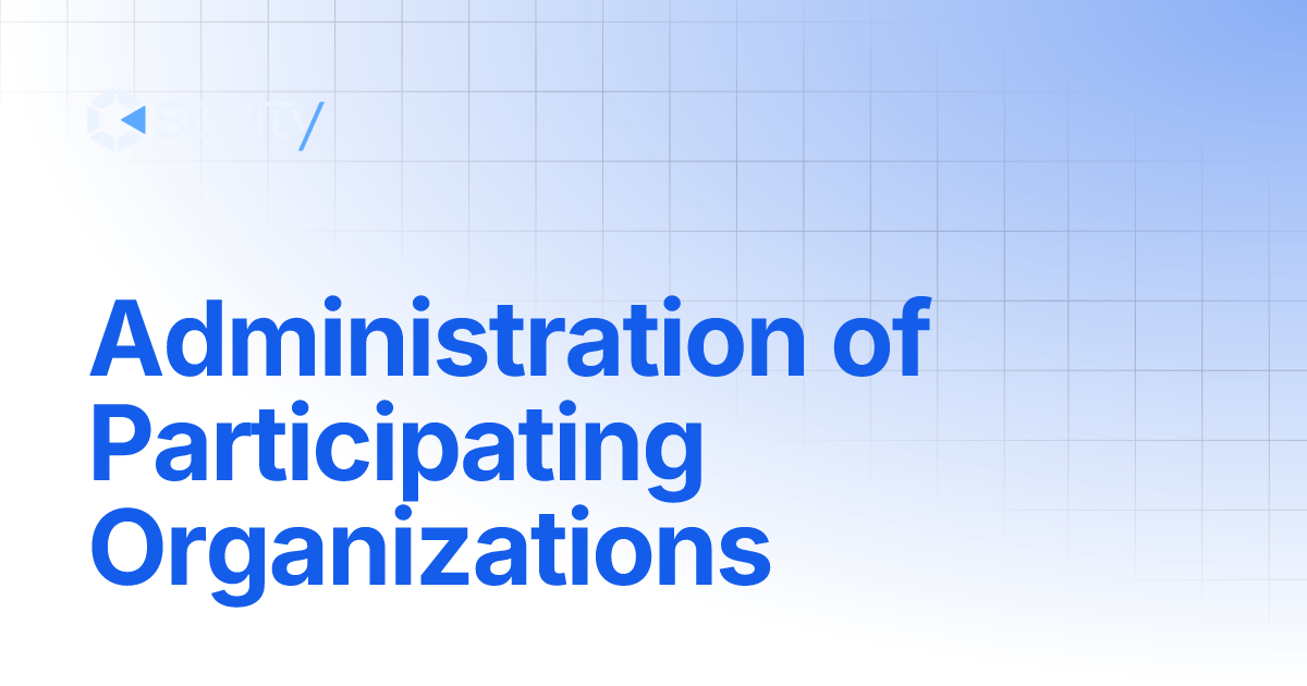Administration of Participating Organizations | Documentation